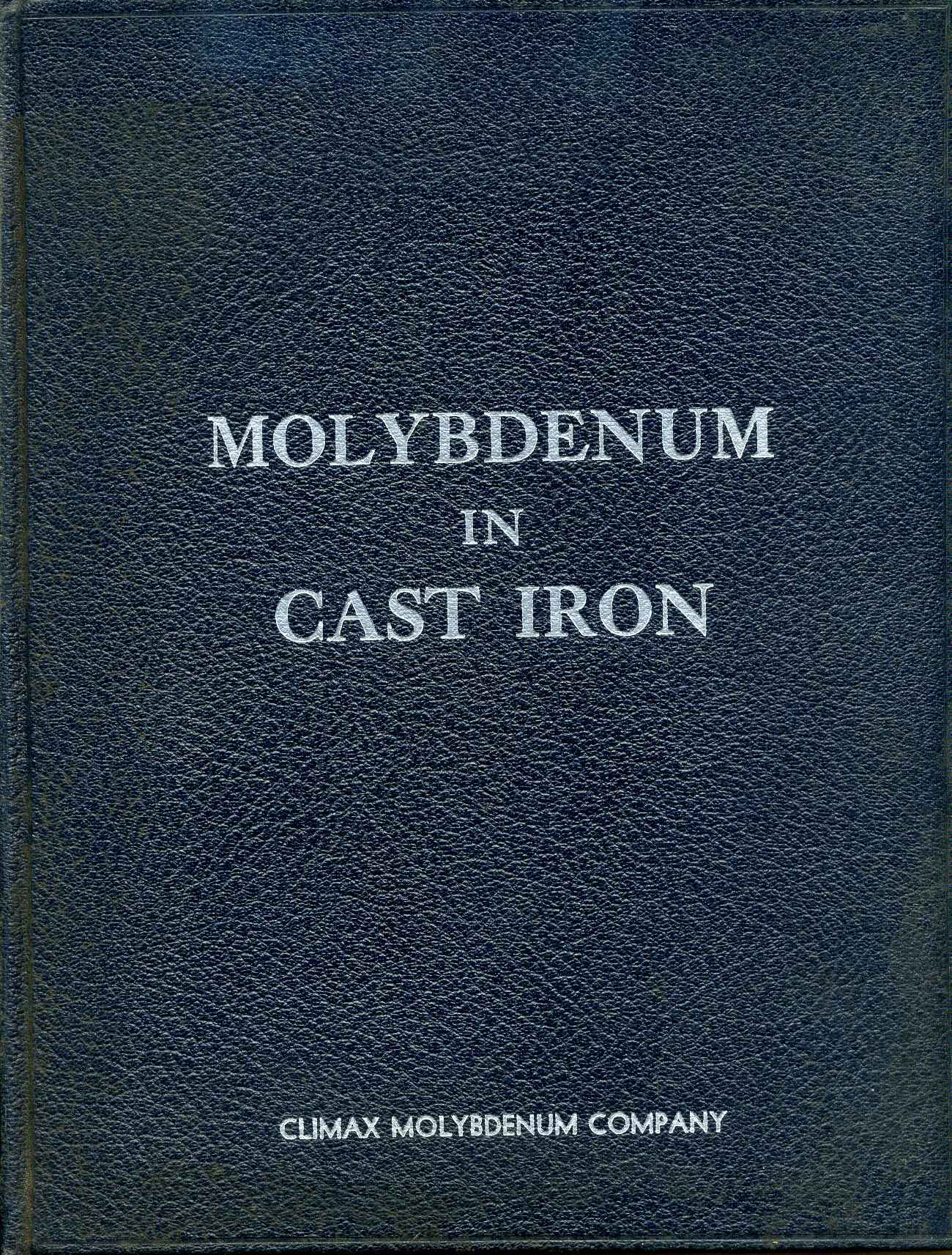 MOLYBDENUM IN GRAY IRON | Climax Molybdenum Company | First Edition